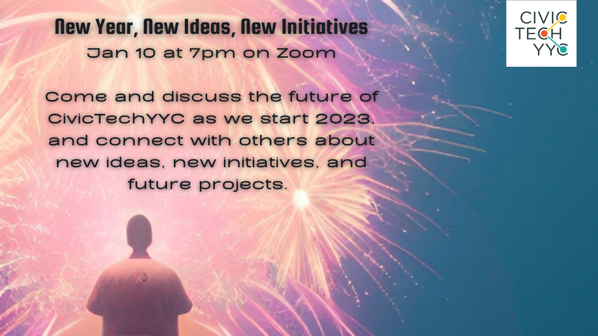 New Year, New Ideas, New Initiatives – CivicTechYYC | Tech for Good